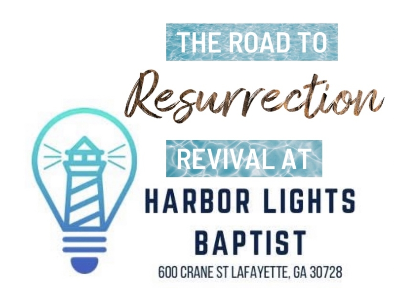 The Road to Resurrection Revival at Harbor Lights Baptist Church ...